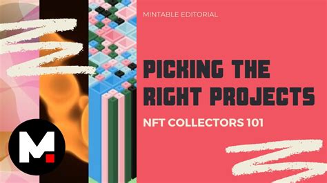 Collectors 101 Picking The Right Nft Projects Mintable Editorial