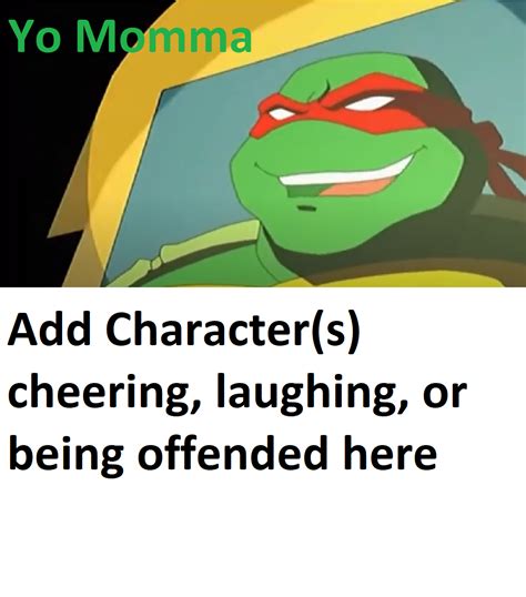 Raph Says Yo Momma To Who Or Who Laughs At Meme By Sweetheart1012 On