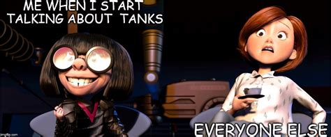 When I Talk About Tanks Imgflip