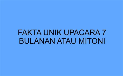 Fakta Unik Upacara 7 Bulanan Atau Mitoni