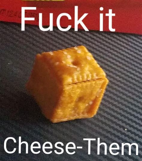 Why Have A Singular Cheez It When You Can Have Multiple Cheez Thems Sam Onella 2019 R
