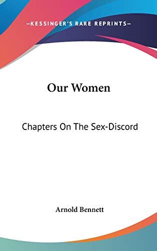 Our Women Chapters On The Sex Discord Bennett Arnold 9780548177921 Abebooks