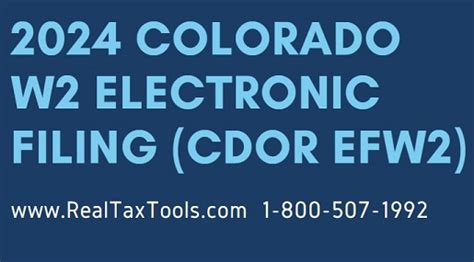 Colorado 2024 W2 Electronic Filing E File Co W2s In Cdor Efw2 Format