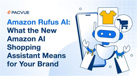 Amazon Rufus Ai What The New Amazon Ai Shopping Assistant Means For Your Brand