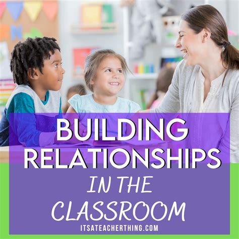 Building Relationships With Students In The Classroom Its A Teacher