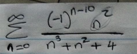 Solved ∑n0∞n3n24−1n−10n2