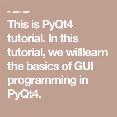 This Is Pyqt4 Tutorial In This Tutorial We Willlearn The Basics Of
