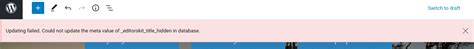Non Breaking Error Message Updating Failed Could Not Update The Meta Value Of Editorskit