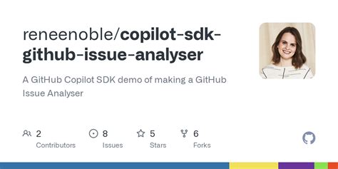 Github Reneenoblecopilot Sdk Github Issue Analyser A Github Copilot
