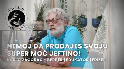 Nemoj Da Prodajes Svoju Super Moc Jeftino Karlo Zagorac Ep9
