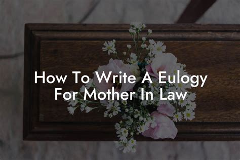 How To Write A Eulogy For Mother In Law Eulogy Assistant