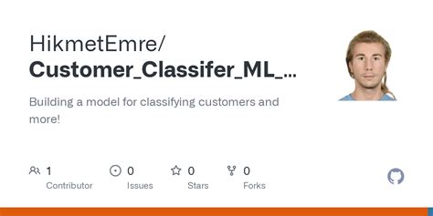 Github Hikmetemrecustomerclassifermlmodel Building A Model For Classifying Customers And