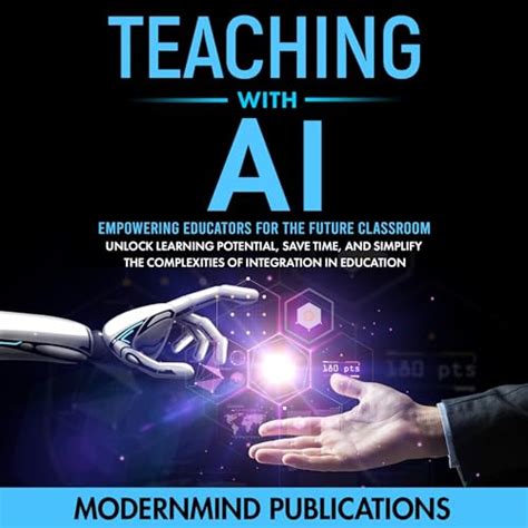 Teaching With Ai Empowering Educators For The Future Classroom
