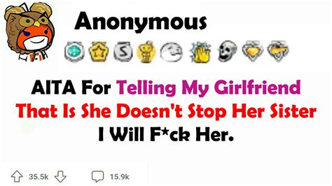 Aitah For Telling My Girlfriend That Is She Doesnt Stop Her Sister I