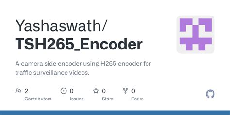 GitHub Yashaswath TSH Encoder A Camera Side Encoder Using H Encoder For Traffic
