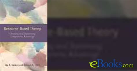 Resource Based Theory By Jay B Barney Ebook