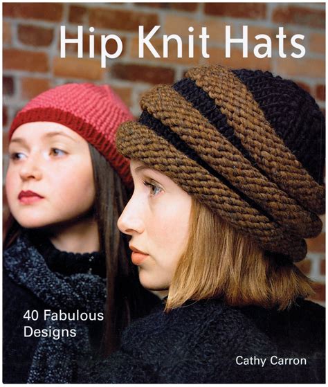 Hip Knit Hats 40 Fabulous Designs 9781579906443 Carron