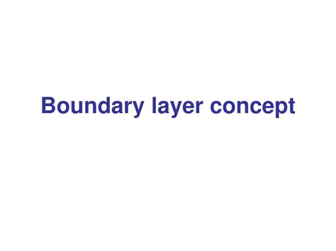Ppt Boundary Layer Concept Powerpoint Presentation Free Download