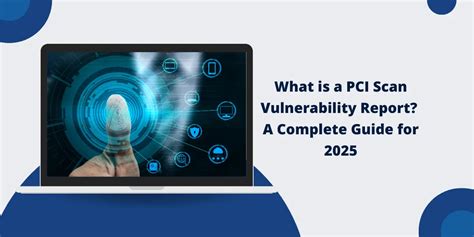 What Is Pci Scan Vulnerability Report A Complete Guide For 2025