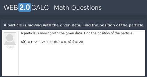 view question a particle is moving with the given data find the