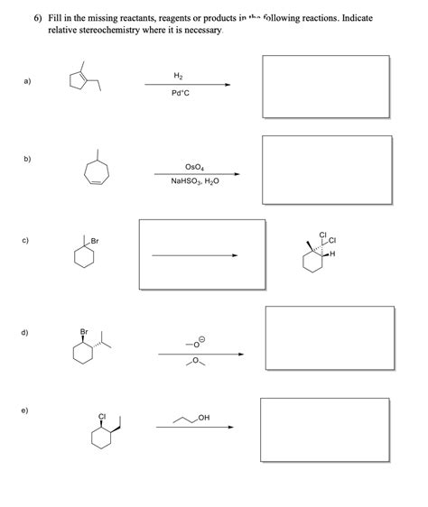 Solved 6) Fill in the missing reactants, reagents or | Chegg.com