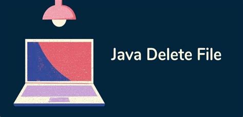 How To Delete The File In Java