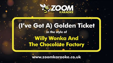 Willy Wonka And The Chocolate Factory Ive Got A Golden Ticket