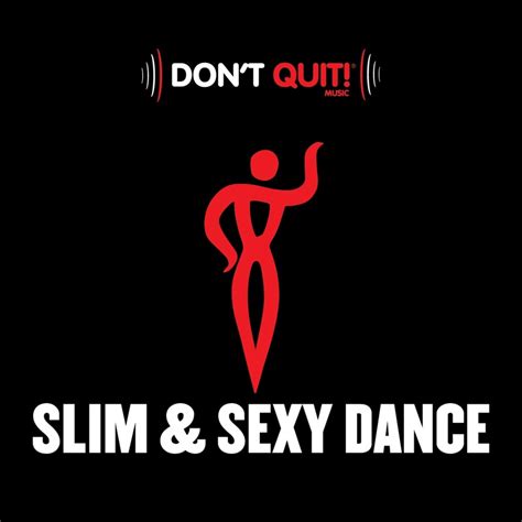 Slim And Sexy Dance Mix 1 Music Video By Dont Quit Music Shazam