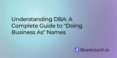 了解 Dba：一份关于 以名义经营” 名称的完整指南