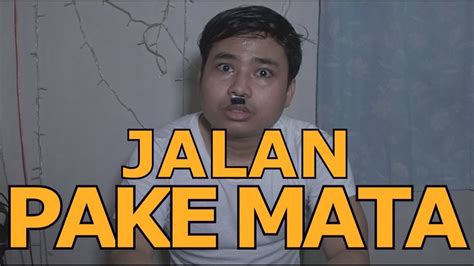 Jalan Itu Pake Mata Youtube