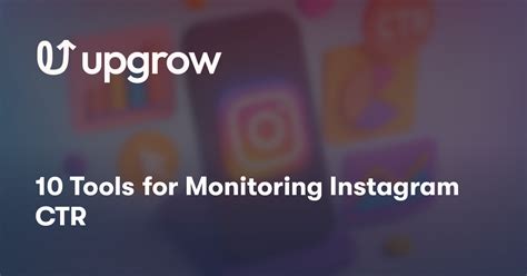10 Tools For Monitoring Instagram Ctr