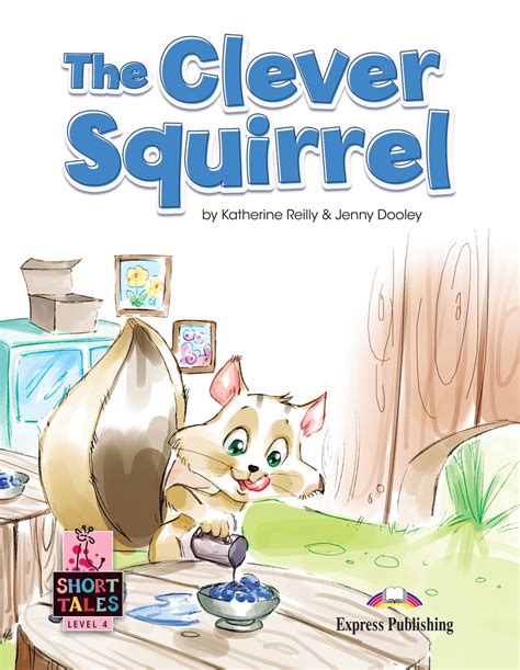 The Clever Squirrel Short Tales Reader With Digibooks App Express Publishing