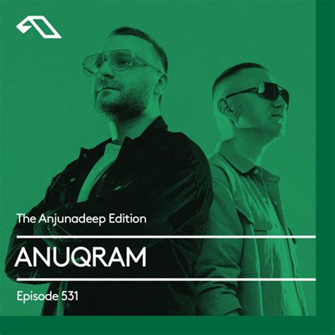 Anuqram The Anjunadeep Edition 531 2024 12 19
