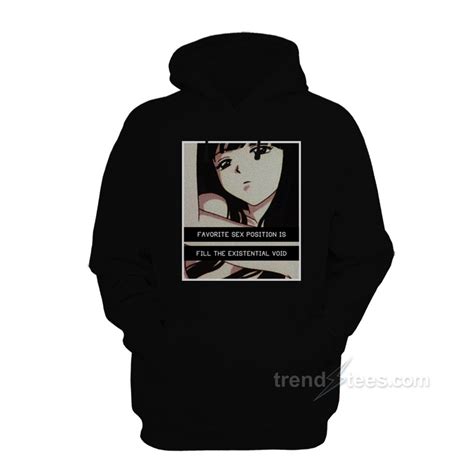 Favorite Sex Position Is Fill The Existential Void Hoodie