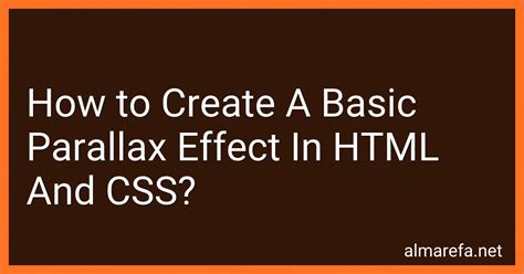 How To Create A Basic Parallax Effect In HTML And CSS In