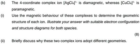 Solved The 4 Coordinate Complex Ion Agcl4 1 Is Diamagnetic Whereas