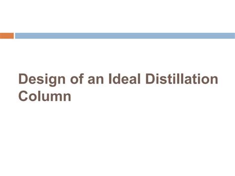 Working Of Continuous Distillation Column Pptx