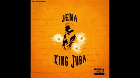 King Juba Jena Official Audio Youtube