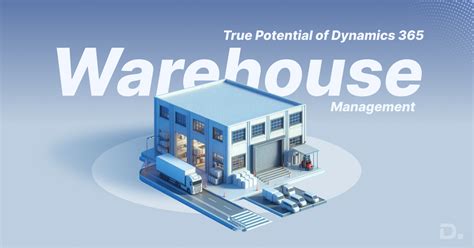 Dynamics 365 Warehouse Management Discover The True Potential