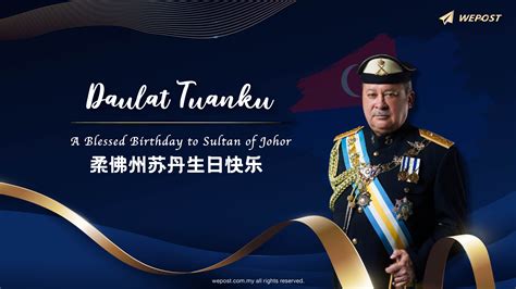 Johor Sultans Birthday Holiday 2025 Announcement Wepost Sdn Bhd Malaysia China Taobao