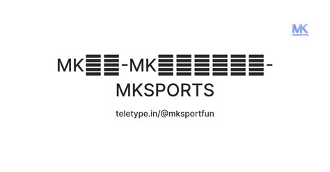 Mk体育 Mk体育官方网站 Mksports — Teletype