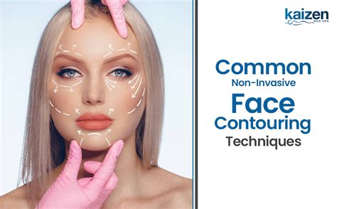 Common Non Invasive Face Contouring Techniques