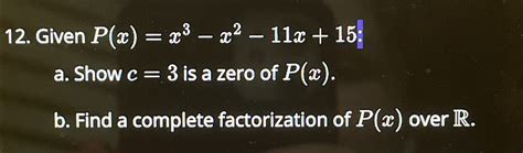 solved given p x x3 x2 11x 15 ﻿ a ﻿show c 3 ﻿is a zero of