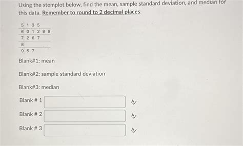 Solved Using The Stemplot Below Find The Mean Sample