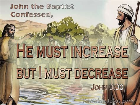 John 330 He Must Increase But I Must Decrease