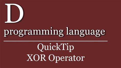 Quicktip 127 D Xor Operator D Programming Language Tutorial Youtube