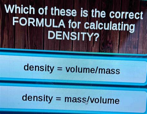 Solved Which Of These Is The Correct Formula For Calculating Density