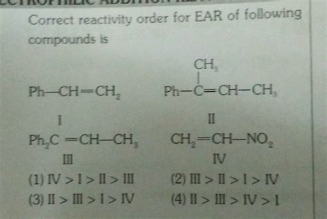 Correct Reactivity Order Ear Of Following Compounds Is Ch Ph Ch Ch Ph C Ch Ch Ph C Ch Ch Iii