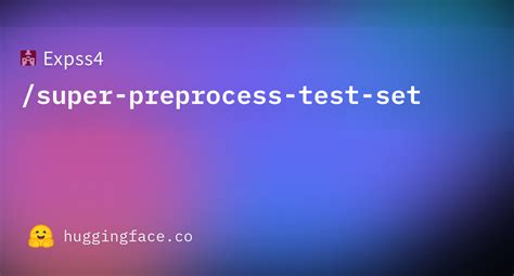 Expss4super Preprocess Test Set · Datasets At Hugging Face