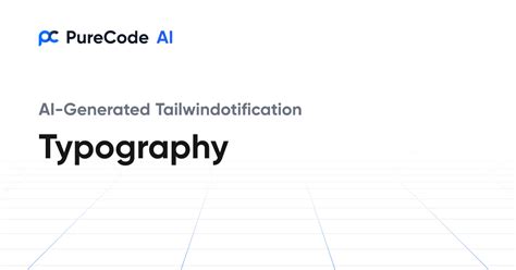 build great tailwindotification typography components faster using ai tools